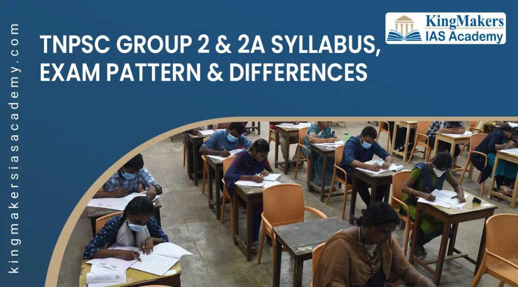 TNPSC Group 2 and 2A: Syllabus, Exam Pattern & Differences | KingMakers ...